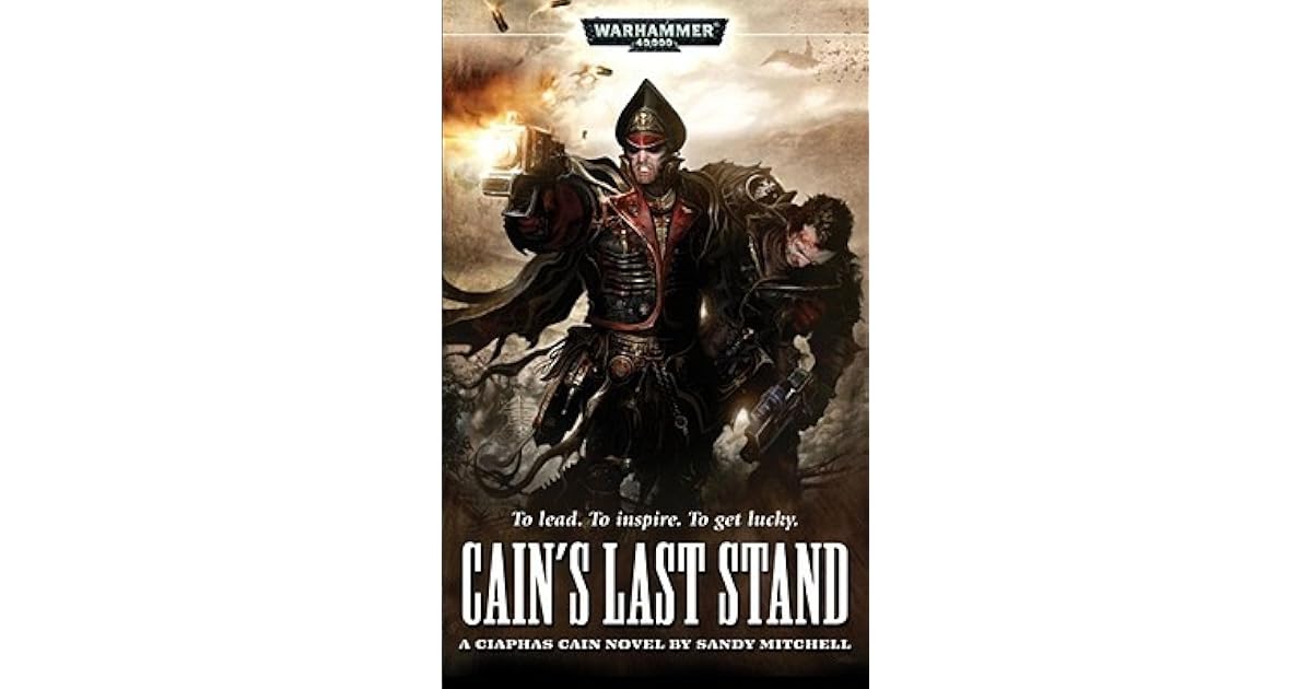 Cain's Last Stand (Ciaphas Cain #6) by Sandy Mitchell
