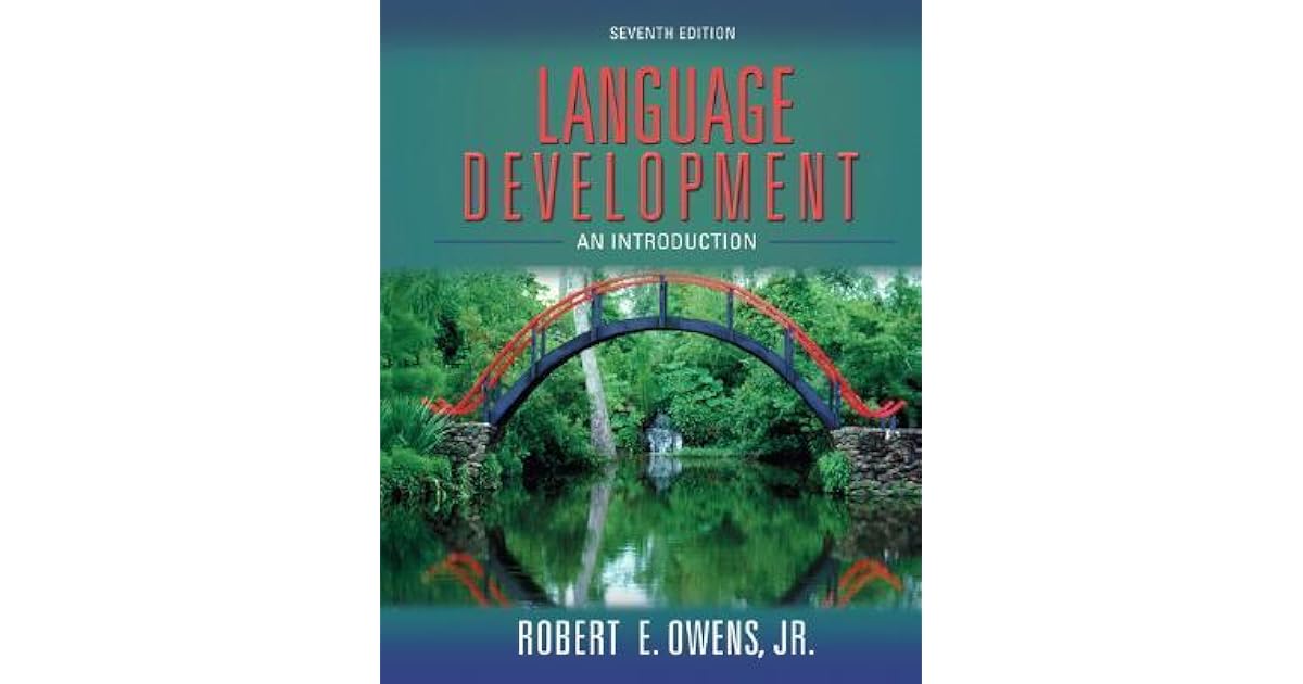 Language Development: An Introduction by Robert E. Owens Jr.