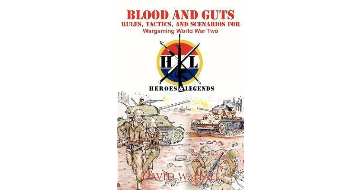 Blood and Guts: Rules, Tactics, and Scenarios for Wargaming World War ...