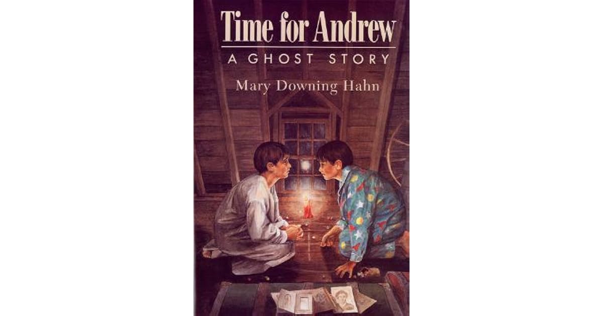 Time for Andrew: A Ghost Story by Mary Downing Hahn