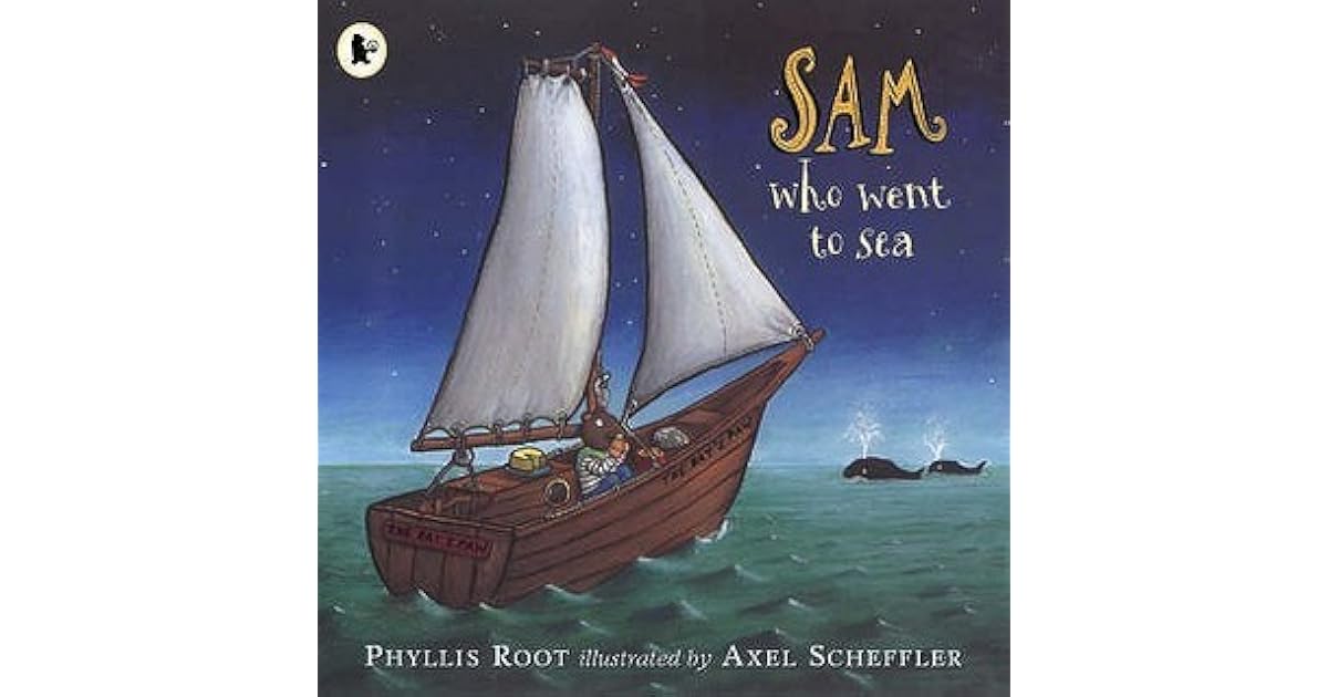 Sam Who Went to Sea by Phyllis Root