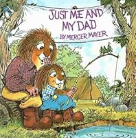 Just Me and My Dad by Mercer Mayer