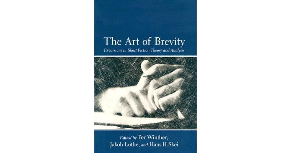 The Art of Brevity: Excursions in Short Fiction Theory and Analysis by ...