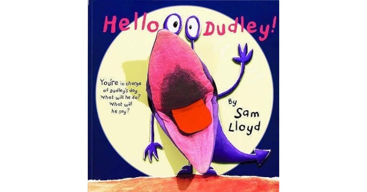 Hello Dudley by Sam Lloyd