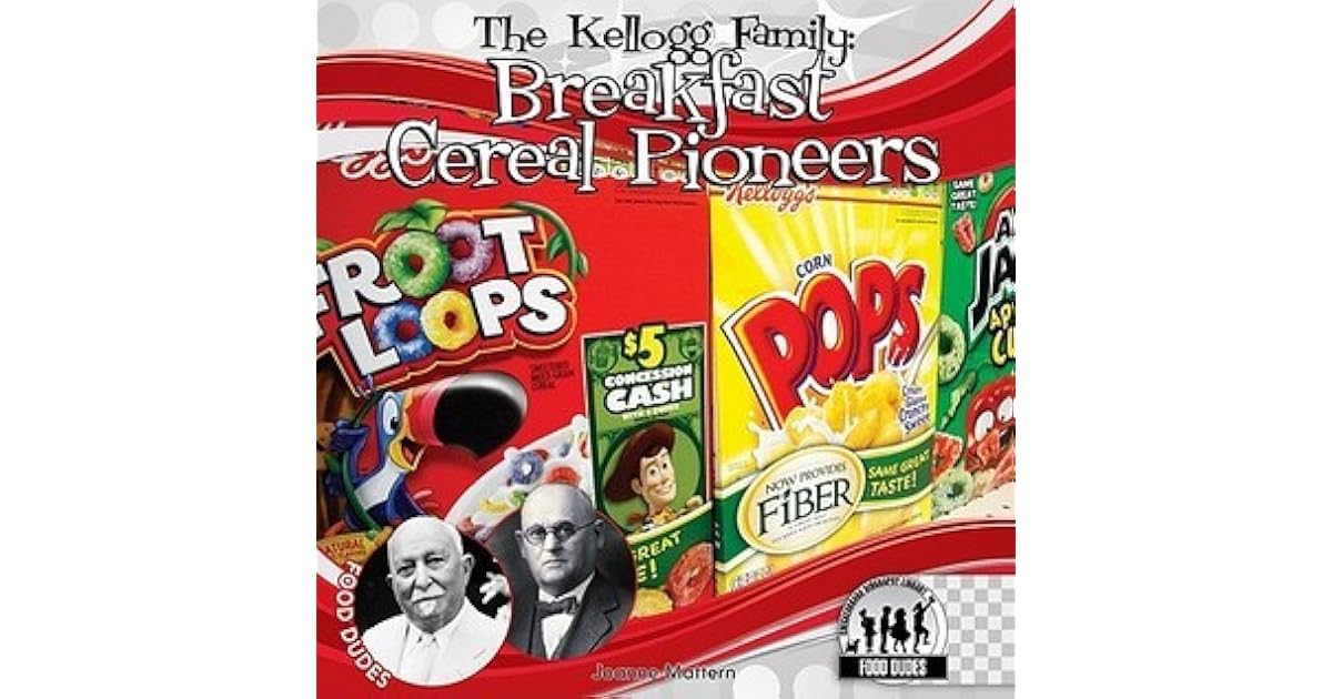 The Kellogg Family: Breakfast Cereal Pioneers by Joanne Mattern