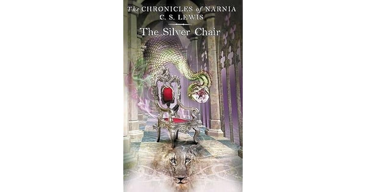 The Silver Chair (Chronicles of Narnia, #6) by C.S. Lewis