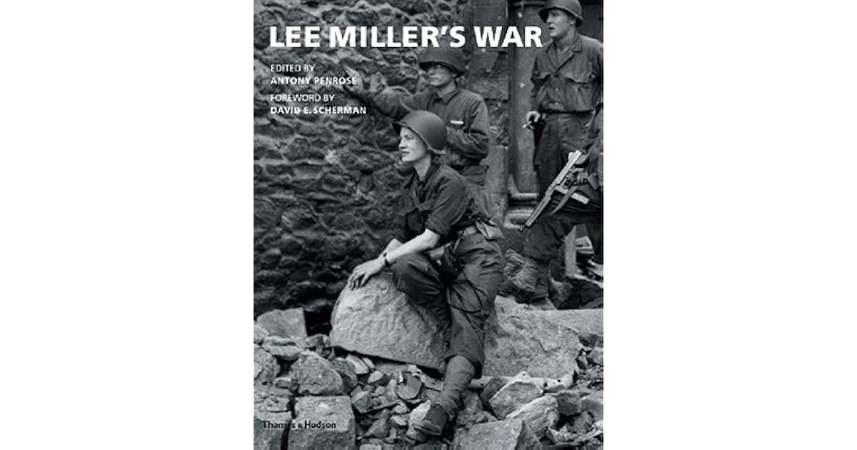 Lee Miller's War by Lee Miller