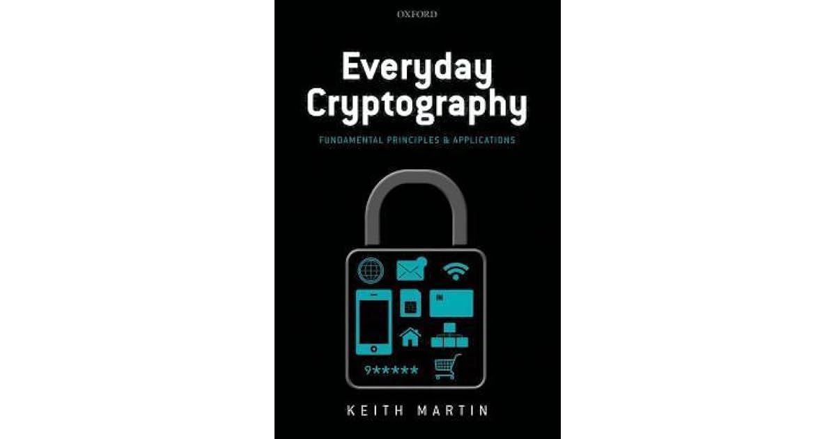 Everyday Cryptography: Fundamental Principles and Applications by Keith ...