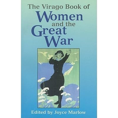 The Virago Book of Women and the Great War by Joyce Marlow — Reviews ...