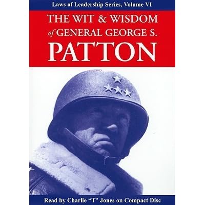 The Wit & Wisdom of General George S. Patton by George S. Patton Jr ...