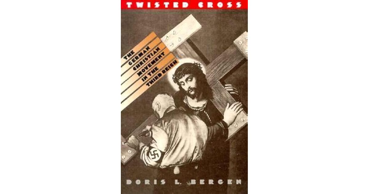 Twisted Cross: The German Christian Movement in the Third Reich by ...