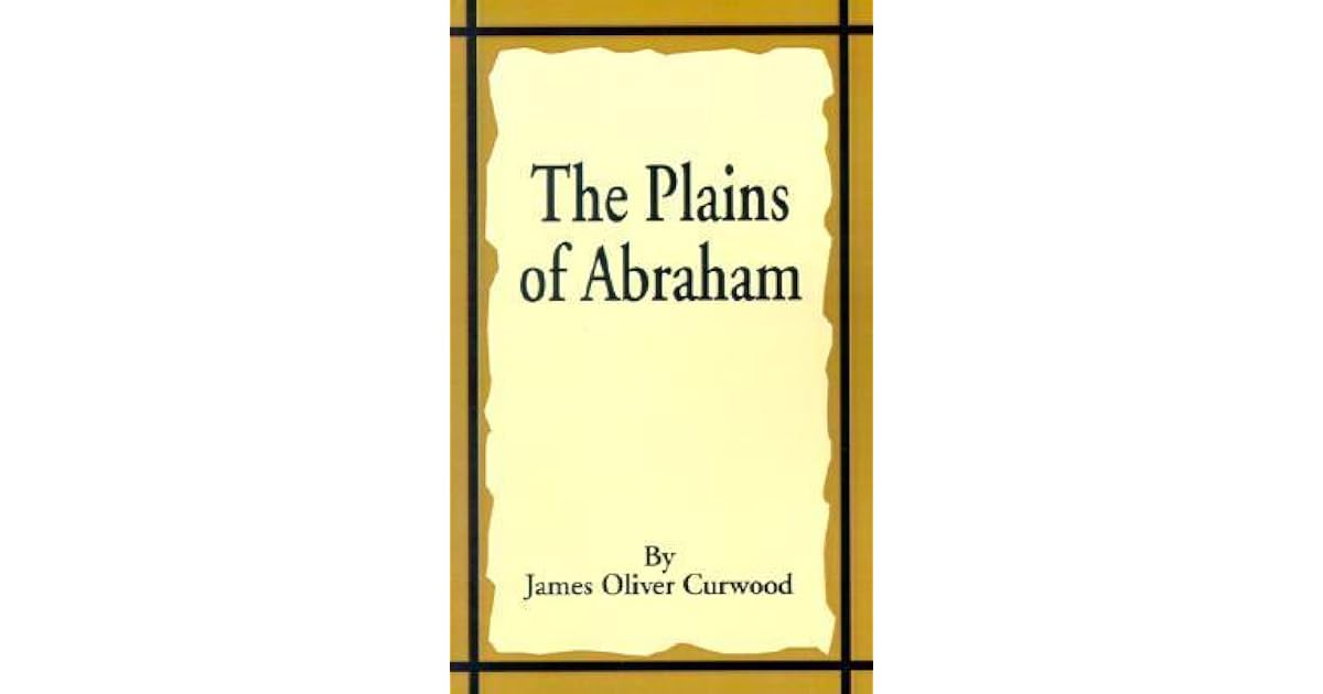 The Plains of Abraham by James Oliver Curwood