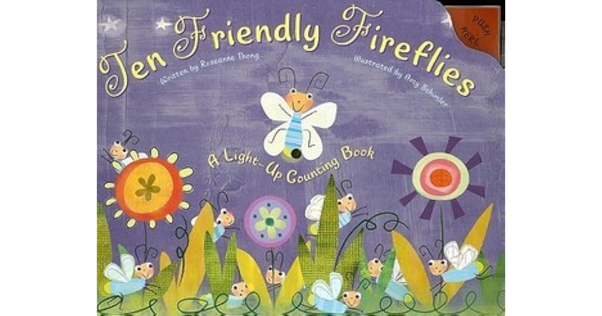 Ten Friendly Fireflies: A Light-Up Counting Book by Roseanne Thong