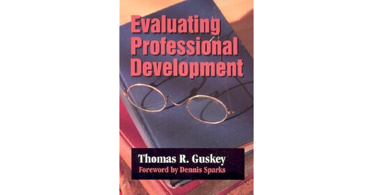 Evaluating Professional Development by Thomas R. Guskey