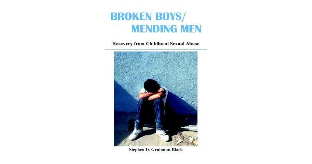 Broken Boys/Mending Men: Recovery from Childhood Sexual Abuse by ...