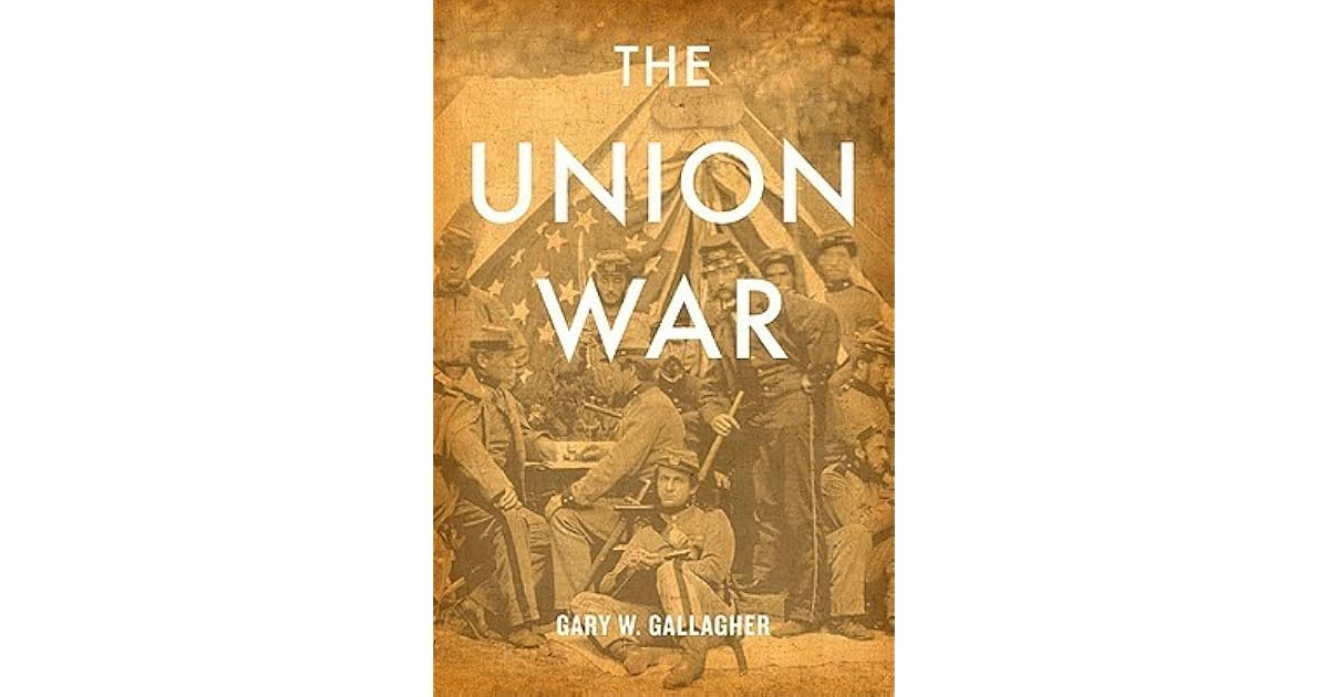 The Union War by Gary W. Gallagher
