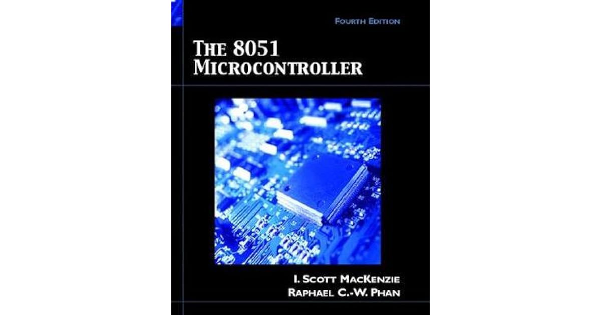 The 8051 Microcontroller by I. Scott MacKenzie