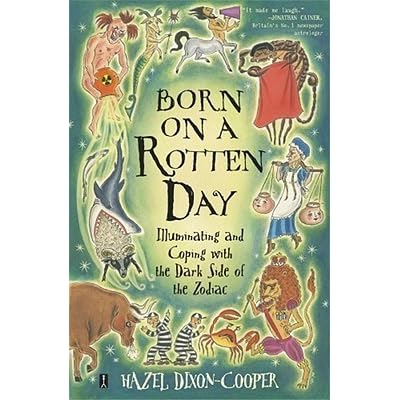 Born on a Rotten Day: Illuminating and Coping with the Dark Side of the ...