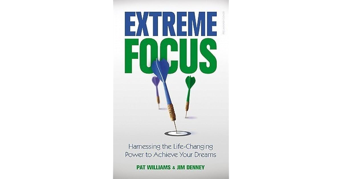 Extreme Focus: Harnessing the Life-Changing Power to Achieve Your ...