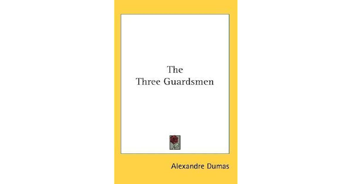 The Three Guardsmen by Alexandre Dumas