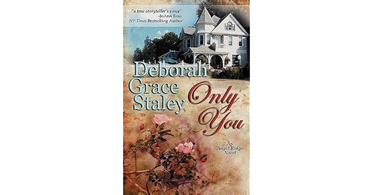Only You (Angel Ridge, #1) by Deborah Grace Staley