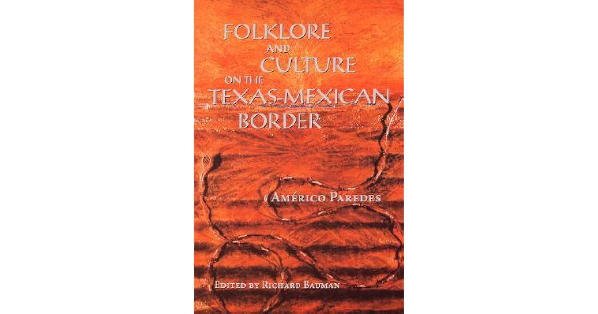 Folklore and Culture on the Texas-Mexican Border by Américo Paredes