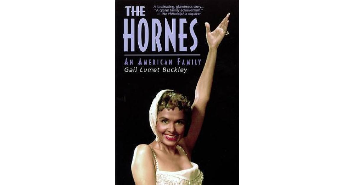 The Hornes: An American Family by Gail Lumet Buckley