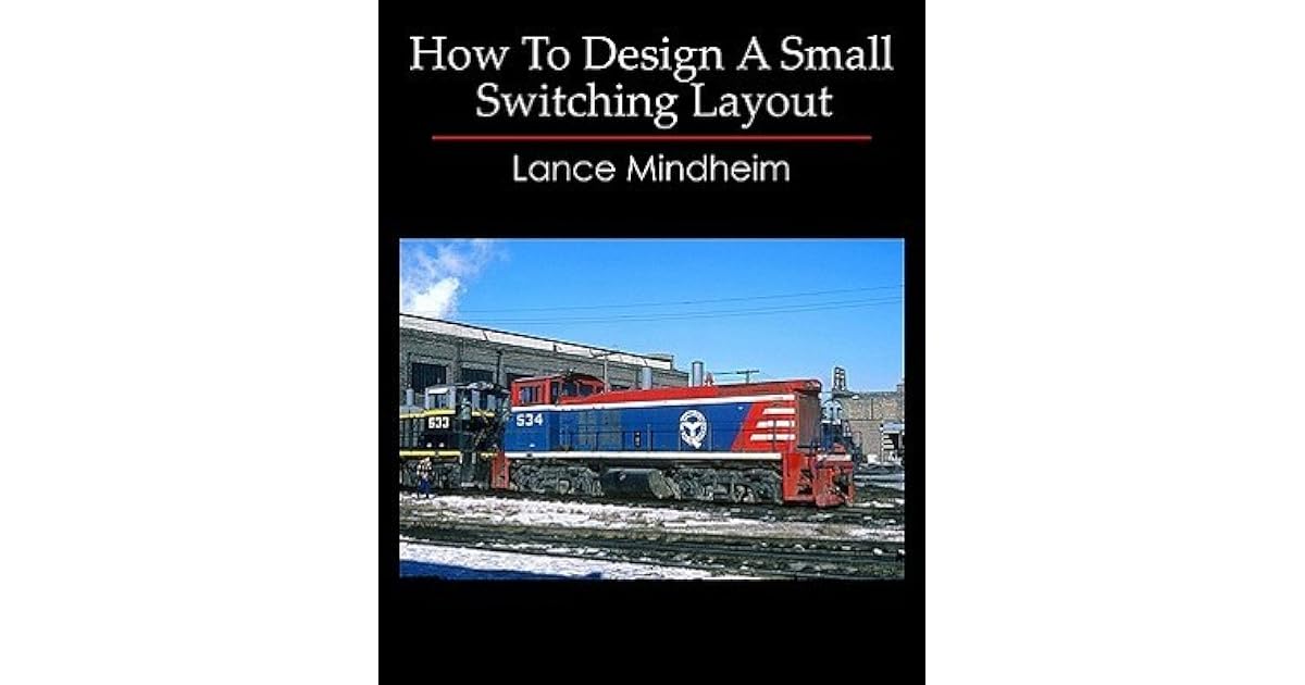 How To Design A Small Switching Layout by Lance Mindheim