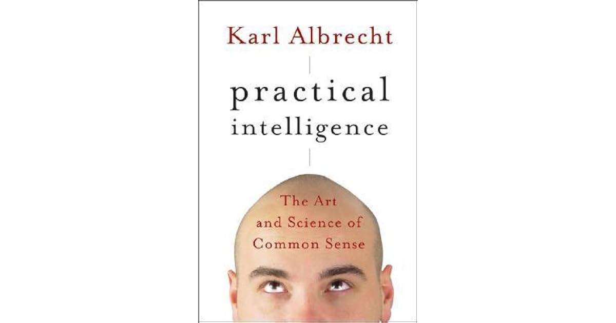 Practical Intelligence: The Art and Science of Common Sense by Karl ...