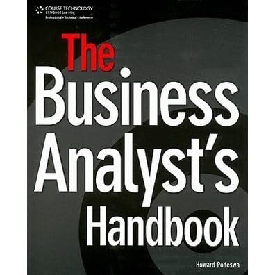 The Business Analyst's Handbook by Howard Podeswa — Reviews, Discussion ...
