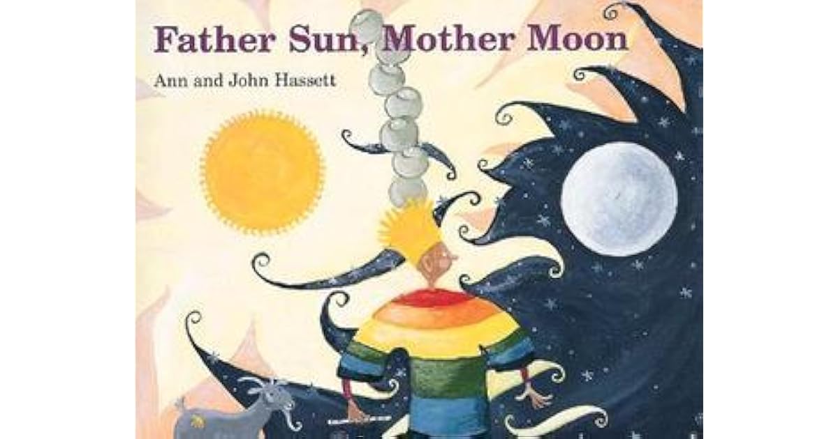 Father Sun, Mother Moon by Ann Hassett