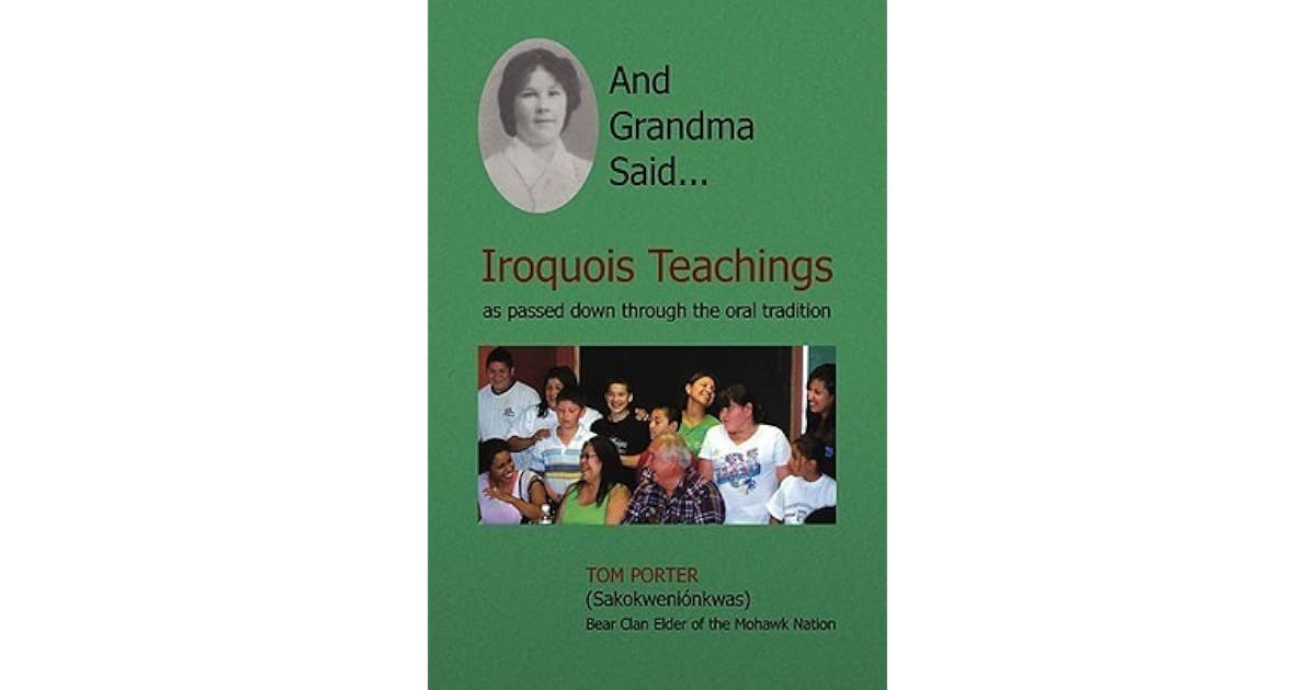 And Grandma Said... Iroquois Teachings by Tom Porter