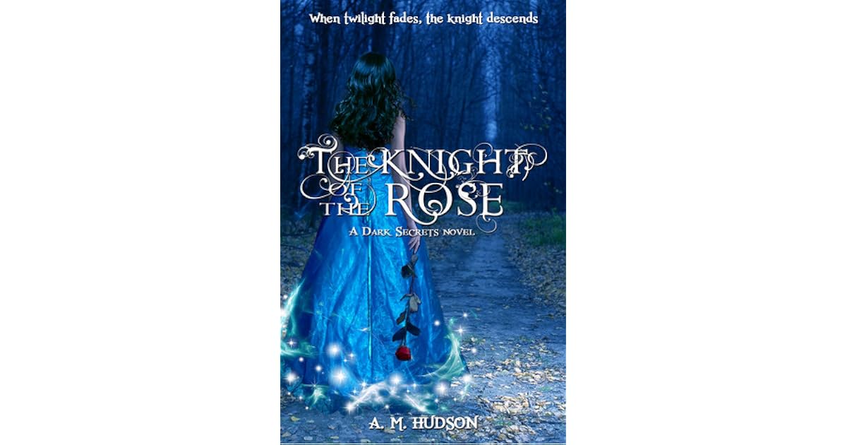 The Knight of the Rose (Dark Secrets, #0.0) by Angela M. Hudson