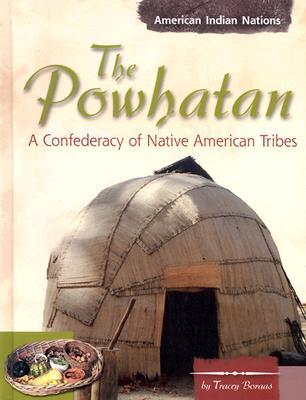 The Powhatan: A Confederacy of Native American Tribes by Tracey Boraas