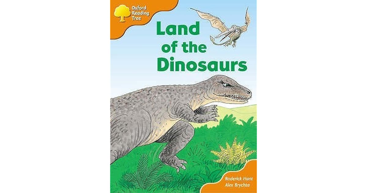 Land Of The Dinosaurs by Roderick Hunt