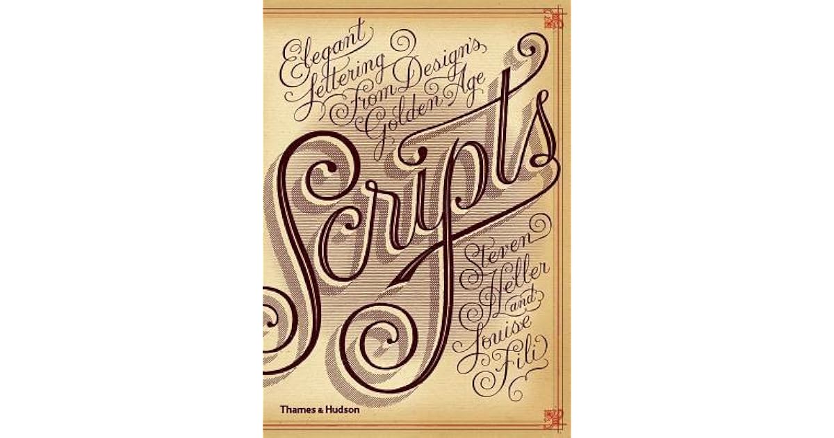 Scripts: Elegant Lettering from Design's Golden Age by Steven Heller