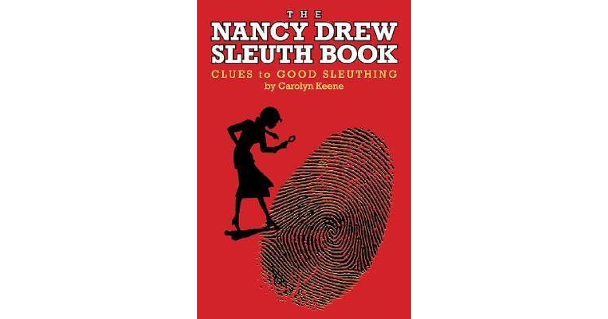 The Nancy Drew Sleuth Book: Clues to Good Sleuthing by Carolyn Keene