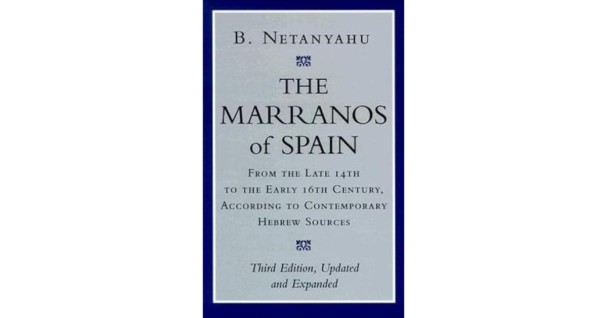 The Marranos of Spain: From the Late 14th to the Early 16th Century ...