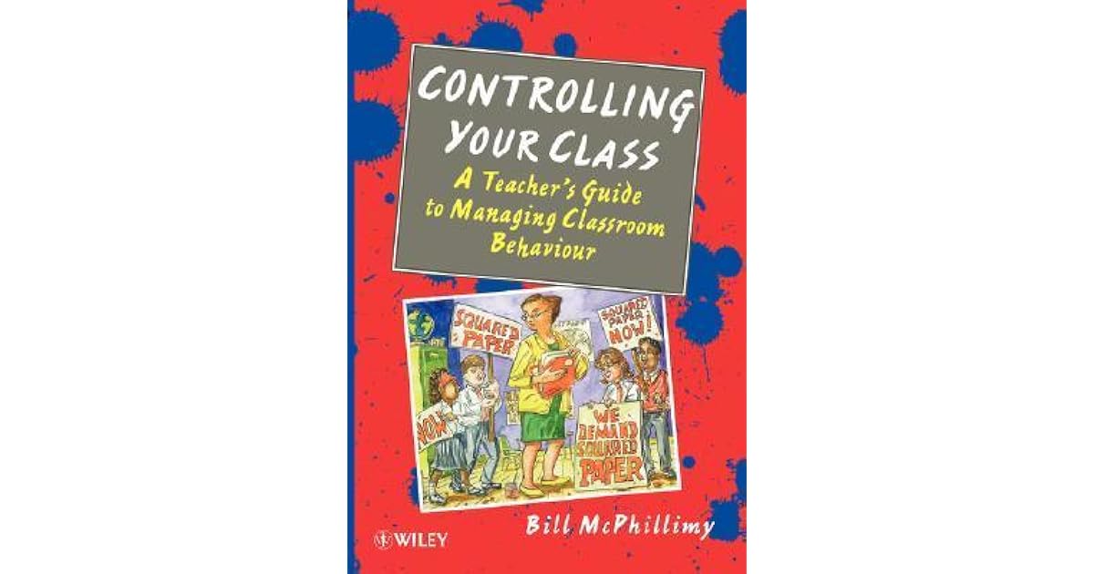 Controlling Your Class: A Teacher's Guide to Managing Classroom ...