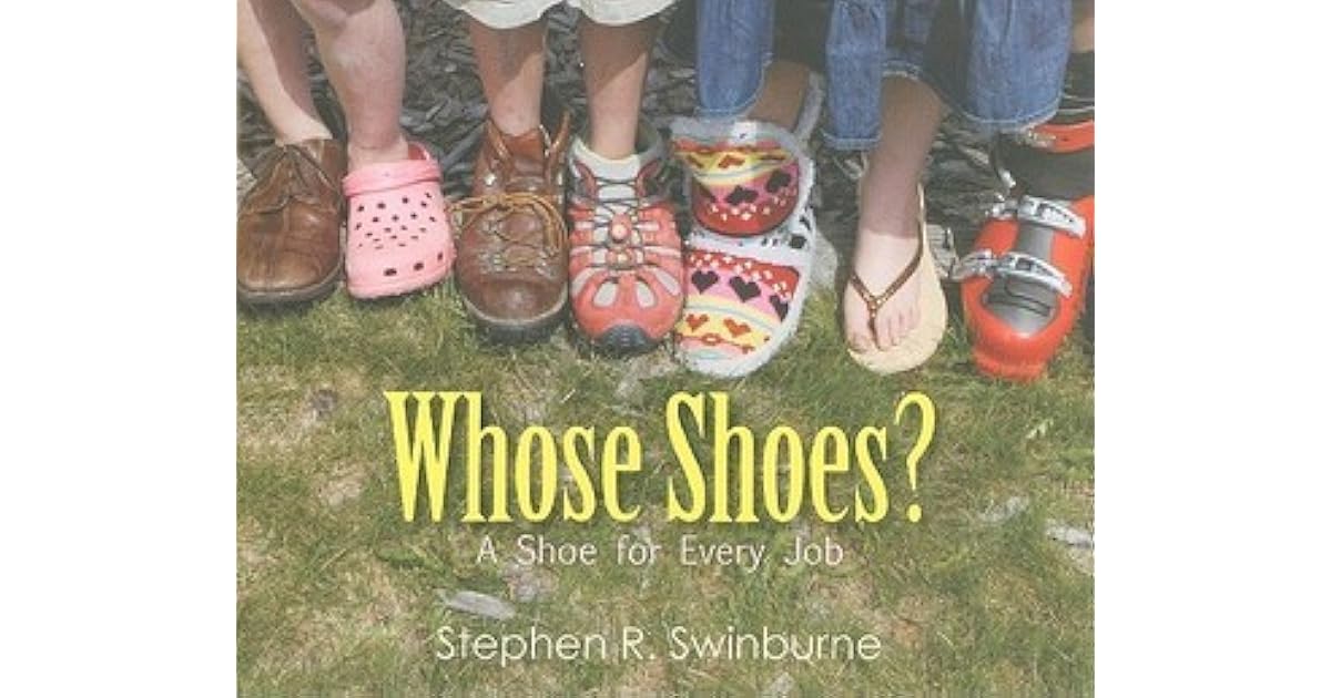 Whose Shoes?: A Shoe for Every Job by Stephen R. Swinburne