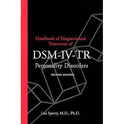 Handbook of Diagnosis and Treatment of Dsm-IV-TR Personality Disorders ...