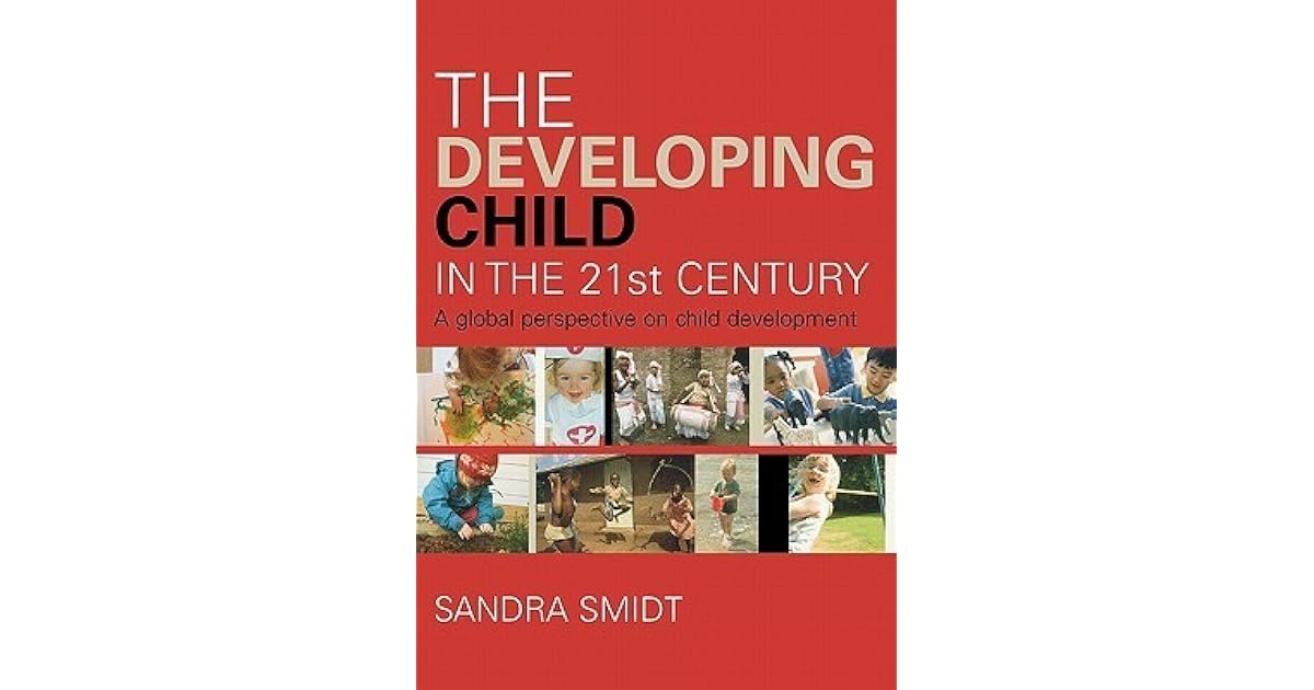 The Developing Child in the 21st Century: A Global Perspective on Child ...