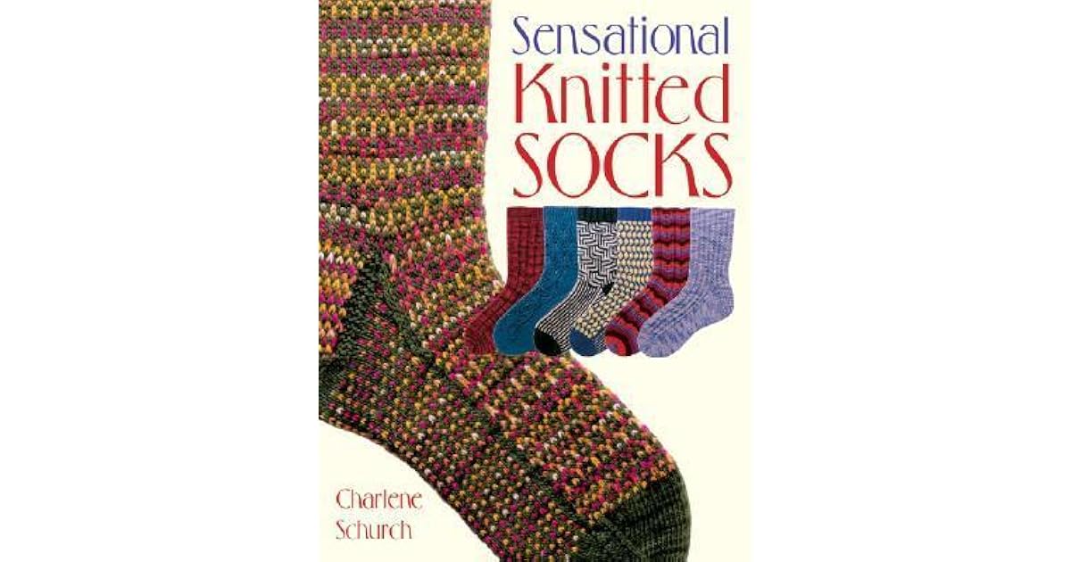 Sensational Knitted Socks by Charlene Schurch