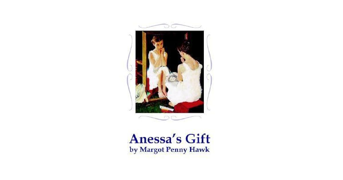Anessa's Gift by Margot Penny Hawk