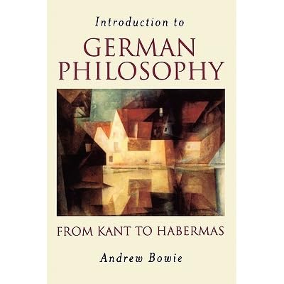 Introduction to German Philosophy: From Kant to Habermas by Andrew ...