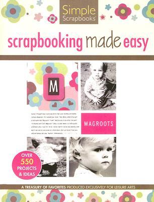 Scrapbooking Made Easy by Simple Scrapbooks Magazine
