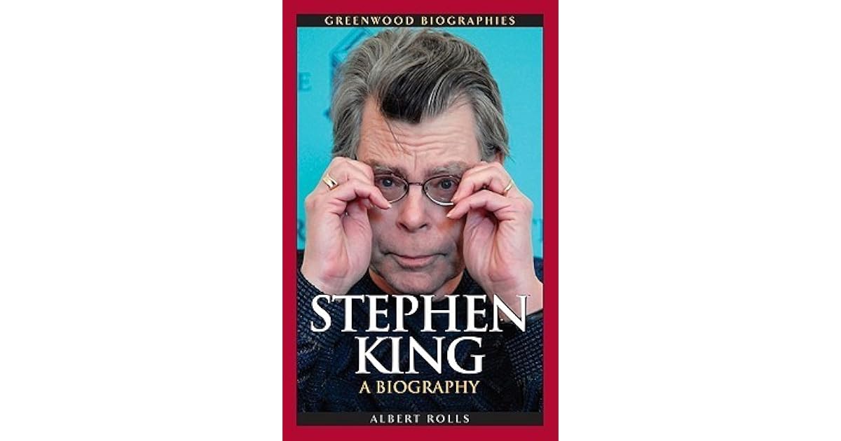 Stephen King: A Biography by Albert Rolls