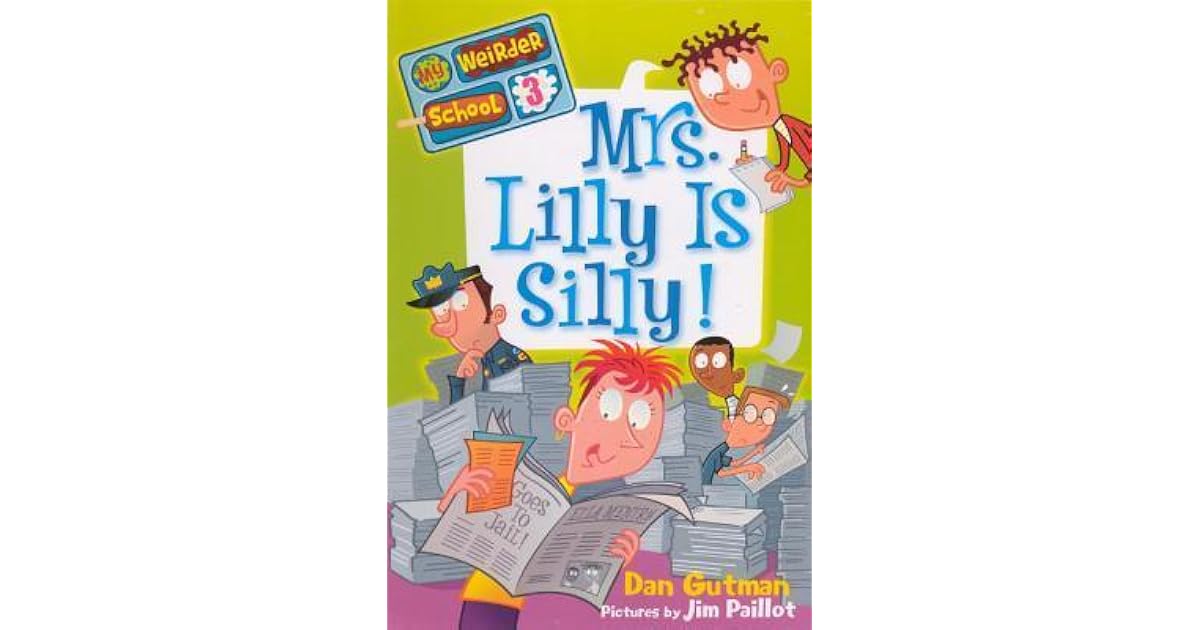 Mrs. Lilly Is Silly! by Dan Gutman