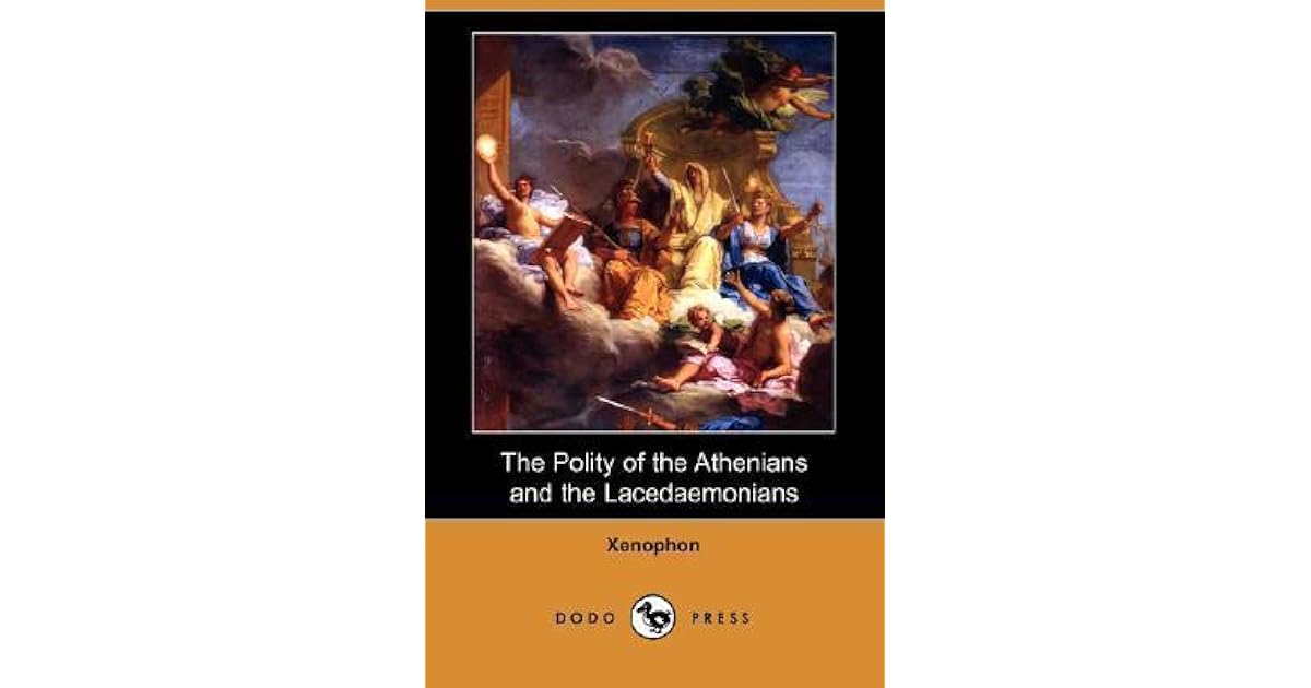 The Polity of the Athenians and the Lacedaemonians by Xenophon