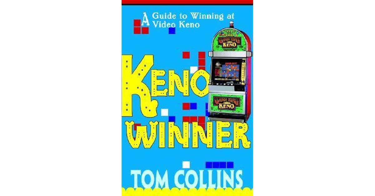 Keno Winner: A Guide to Winning at Video Keno by Tom Collins